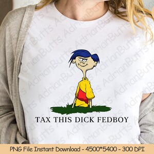 Tax This Dck Fedboy PNG Digital Design Download Sublimation PNG Trendy ...