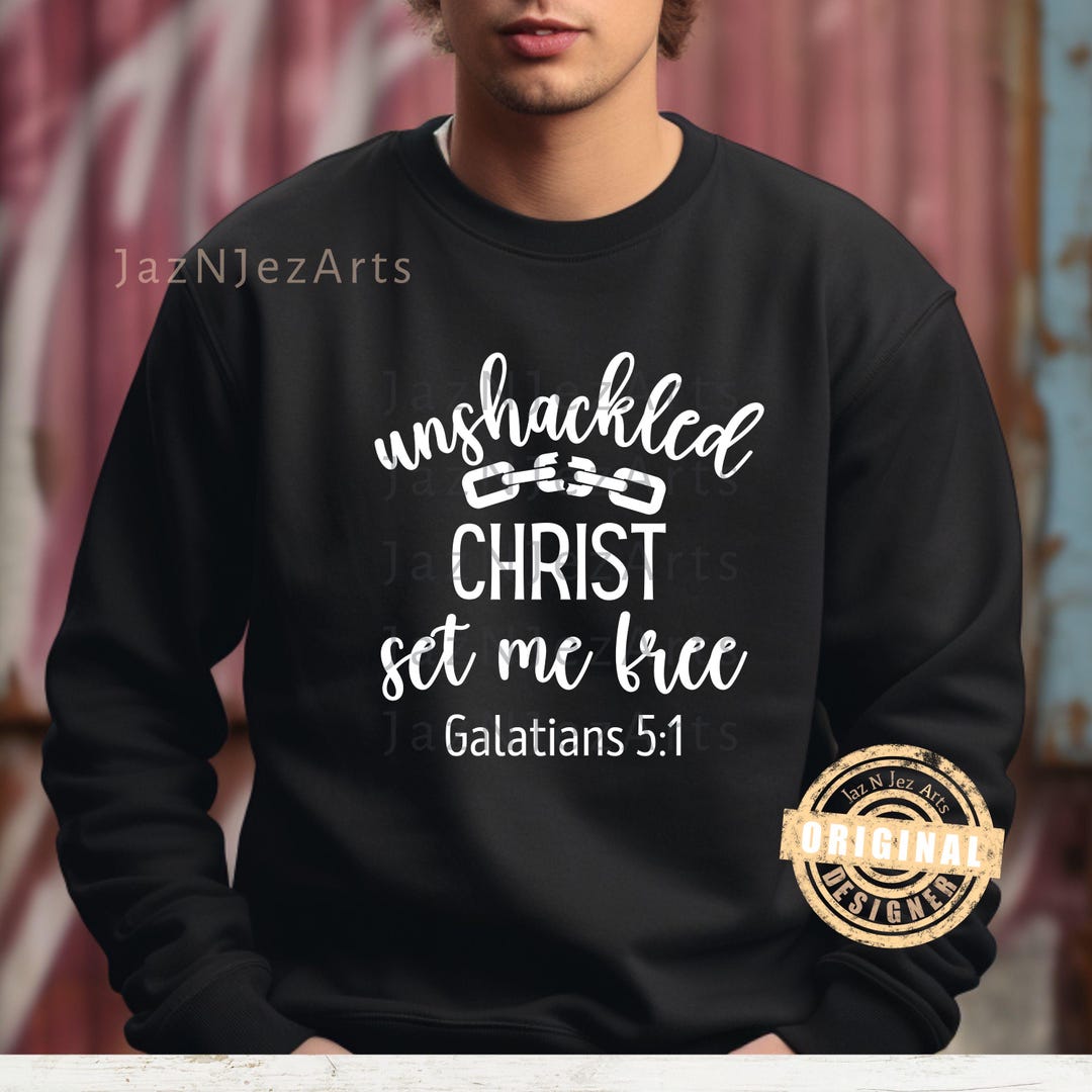 Unshackled Jesus Svg Bible Svg Galatians 5:1 Svg and Png, Scripture Svg ...