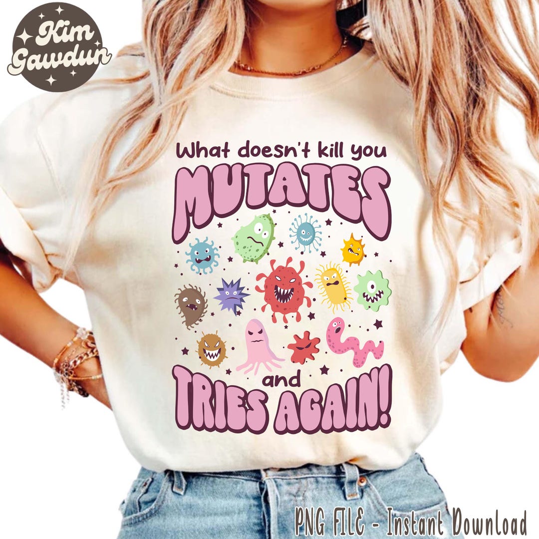 What Doesn't Kill You Mutates and Tries Again Png, Biology Teacher Png ...