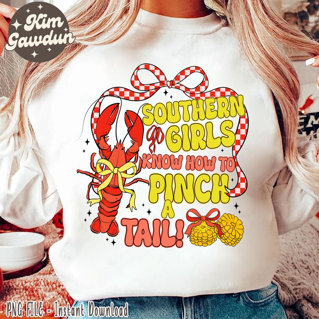 Southern Girls Know How to Pinch A Tail PNG, Crawfish Season Preppy ...