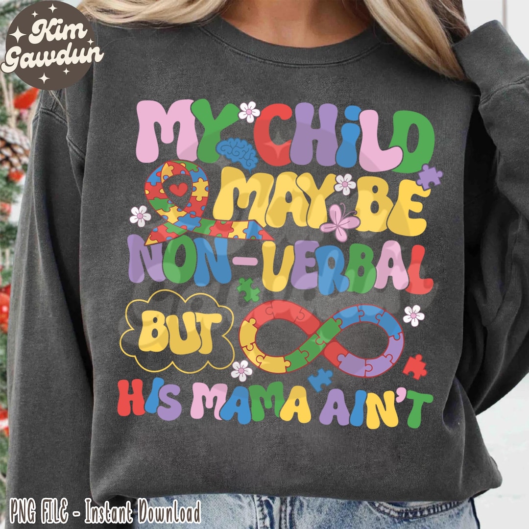My Child May Be Nonverbal but His Mama Aint Png, Autism Awareness Png ...