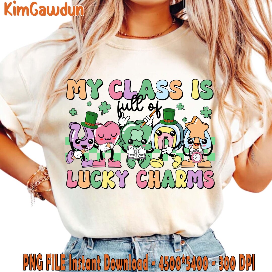 My Class is Full of Lucky Charms Teacher St. Patrick's Day PNG ...