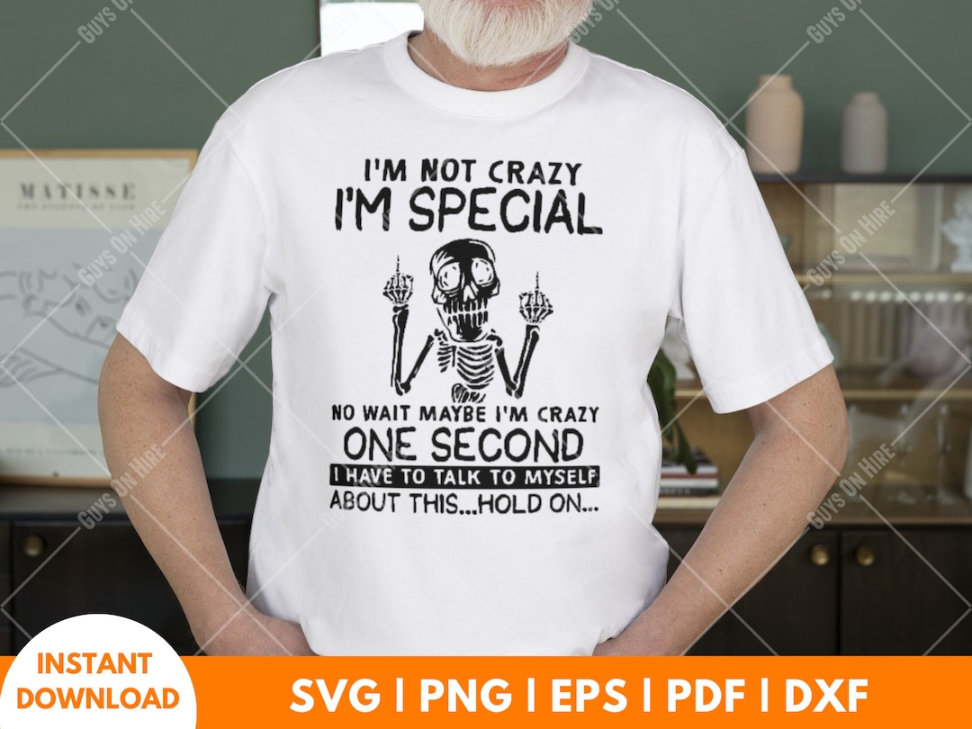 I'm Not Crazy I'm Special Svg, Birthday Svg, Funny Svg, Mom Svg, Valentine Svg, Inspirational ...