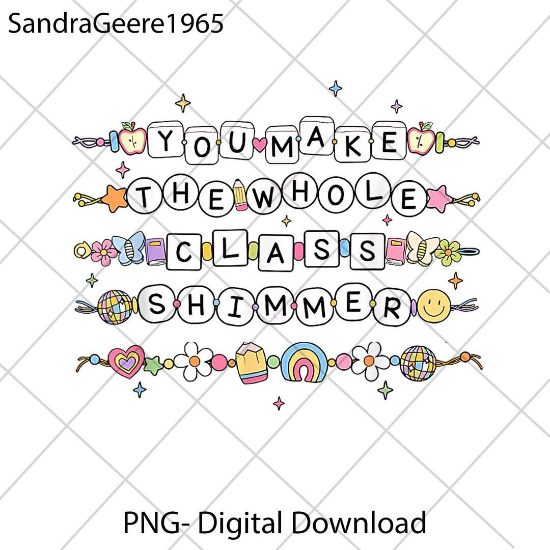 You Make the Whole Class Shimmer Png, Teacher Friendship Bracelet Png ...