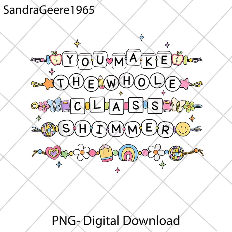 You Make the Whole Class Shimmer Png, Teacher Friendship Bracelet Png ...