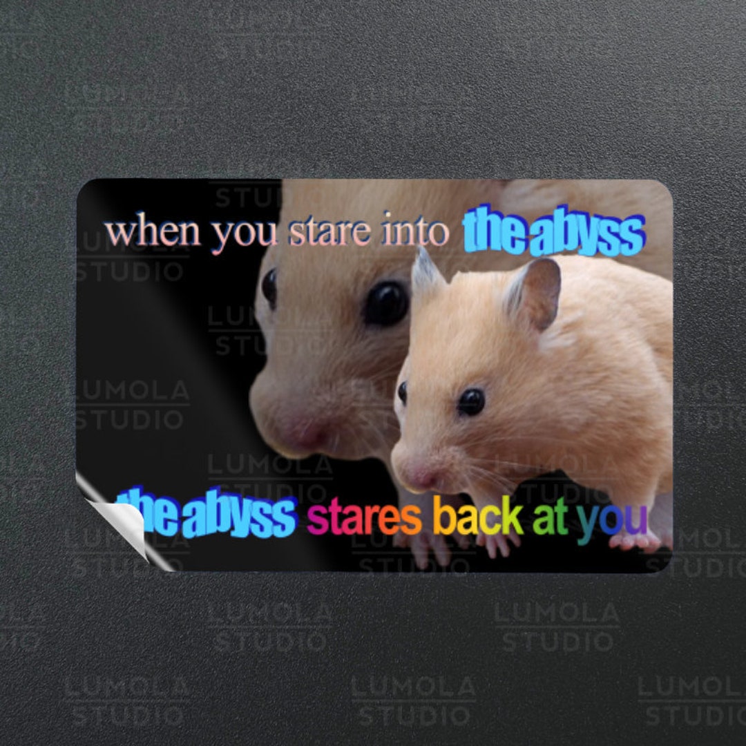 When You Stare Into the Abyss Word Art Cringe Meme Parody Novelty ...