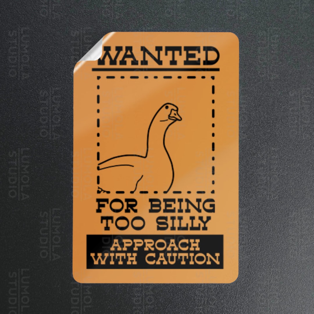 Silly Goose Wanted Poster Meme Funny Parody Novelty Morale Sticker ...