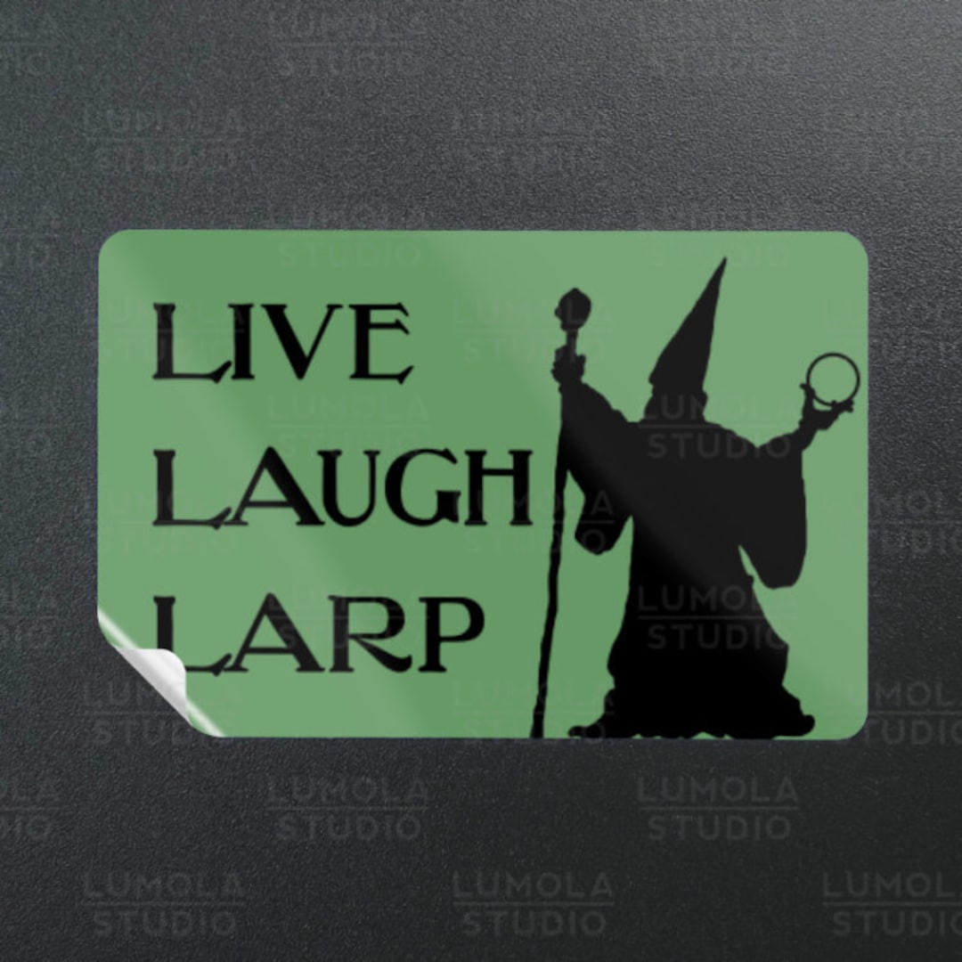 Live Laugh LARP Live Action Role Play Meme Funny Parody Novelty Morale ...