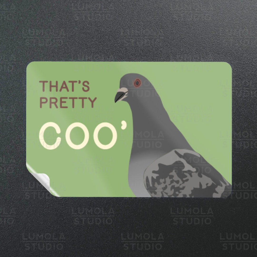 Thats Pretty Cool Coo Pigeon Meme Funny Parody Novelty Morale Sticker ...