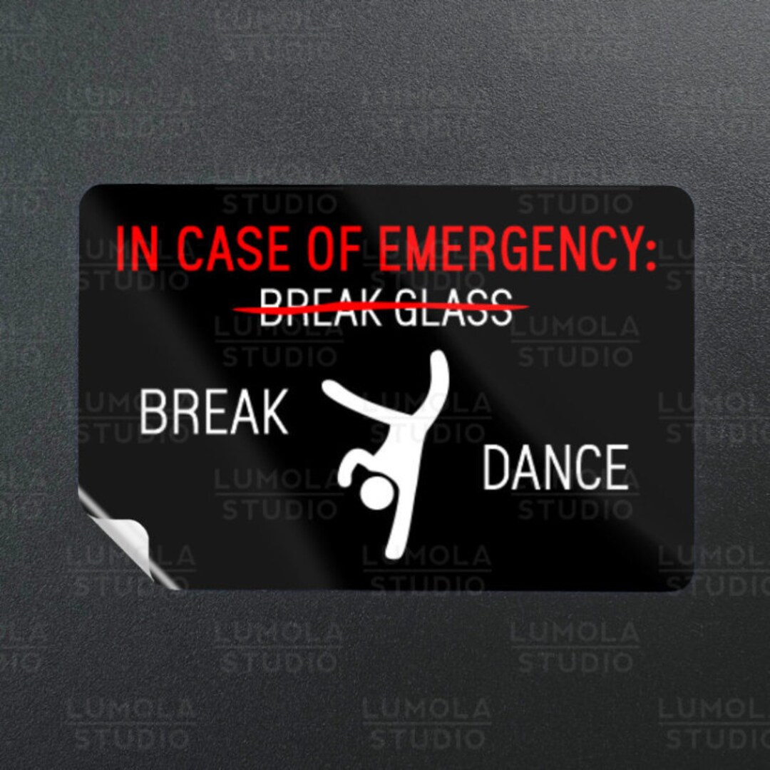In Case of Emergency Break Dance Funny Parody Novelty Morale Sticker ...