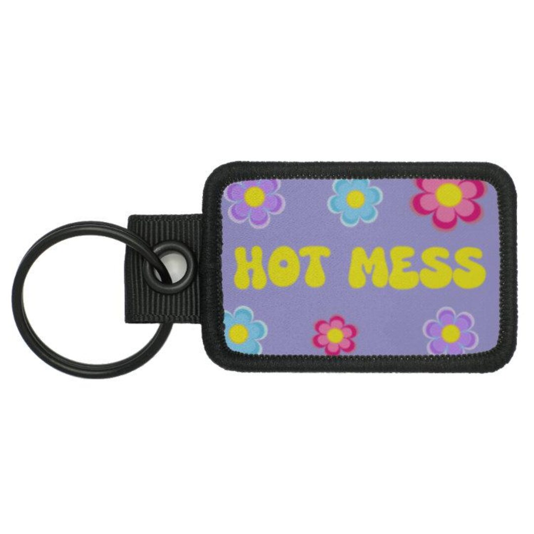 Hot Mess Flowery Hippie Funny Meme Novelty Morale Keychain - Etsy