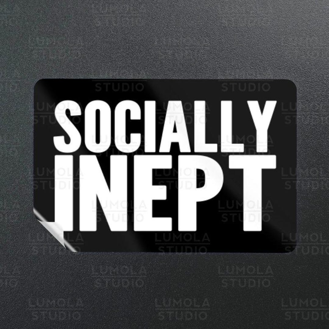 Socially Inept Awkward Cringe Funny Meme Parody Novelty Morale Sticker ...