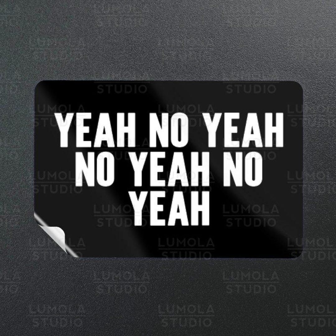 Yeah No California Dude Meme Funny Parody Novelty Morale Sticker ...