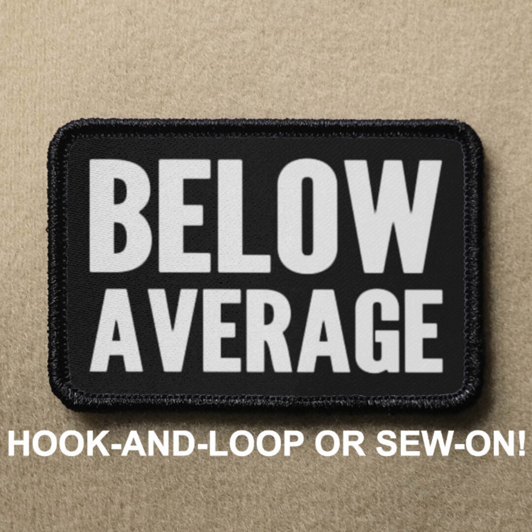 Below Average Meme Funny Novelty Morale Patch - Hook and Loop or Sew on ...