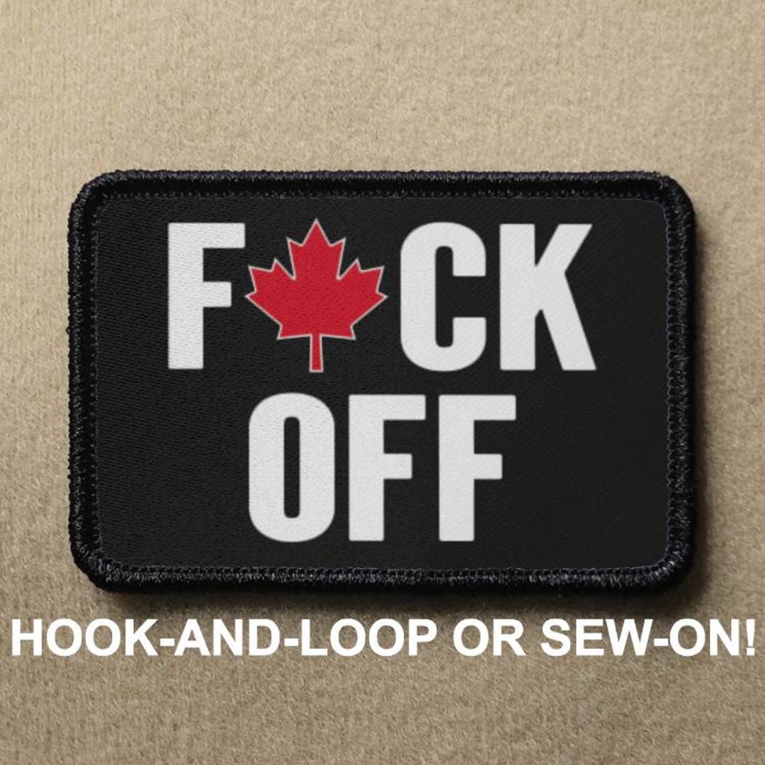 F off Canada Funny Meme Novelty Morale Patch - Hook and Loop or Sew on ...