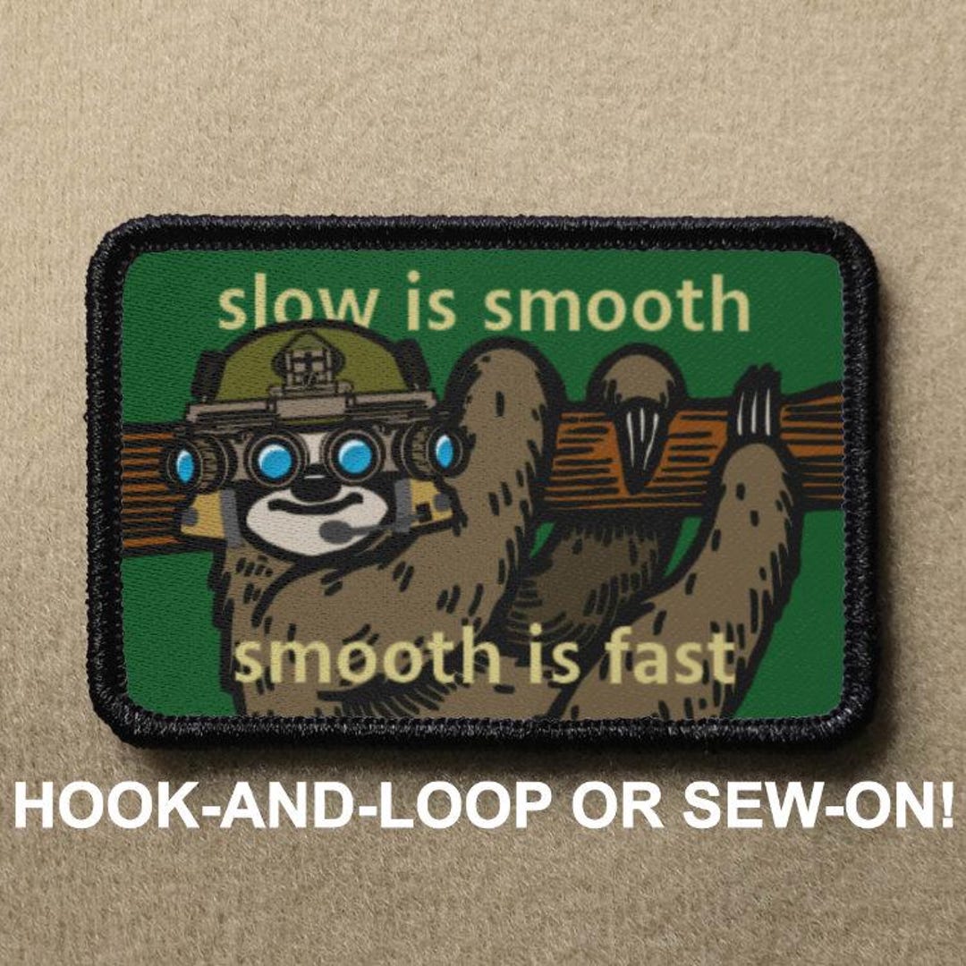 Slow is Smooth Smooth is Fast Operator Military Sloth Funny Novelty ...