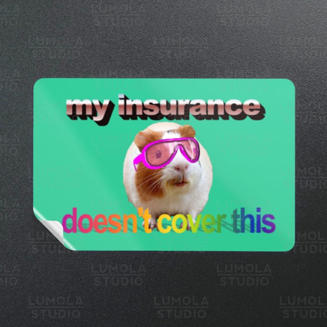 My Insurance Doesnt Cover This Word Art Cringe Meme Parody Novelty ...