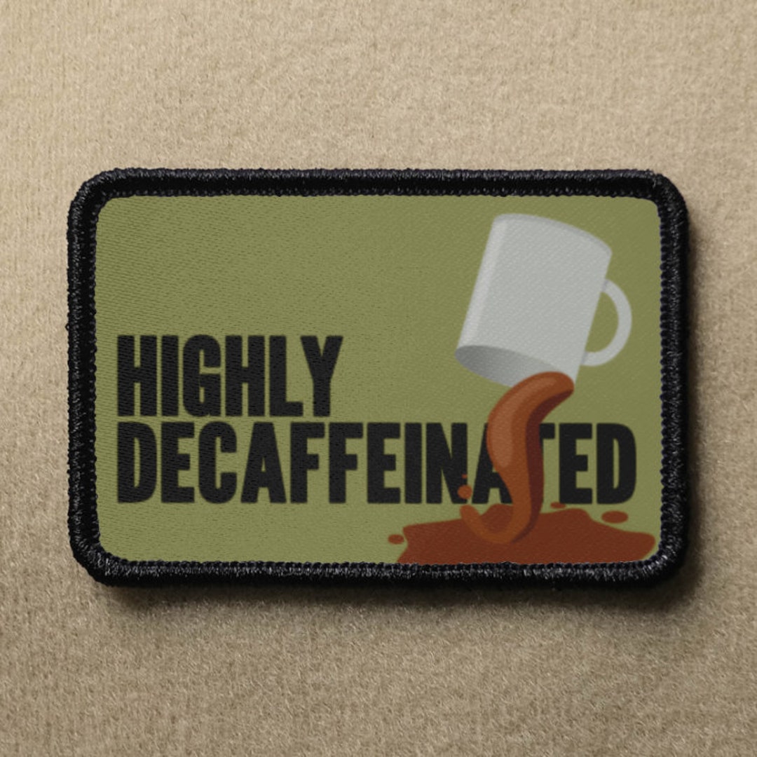 Highly Decaffeinated Coffee Meme Funny Parody Novelty Hook and Loop ...