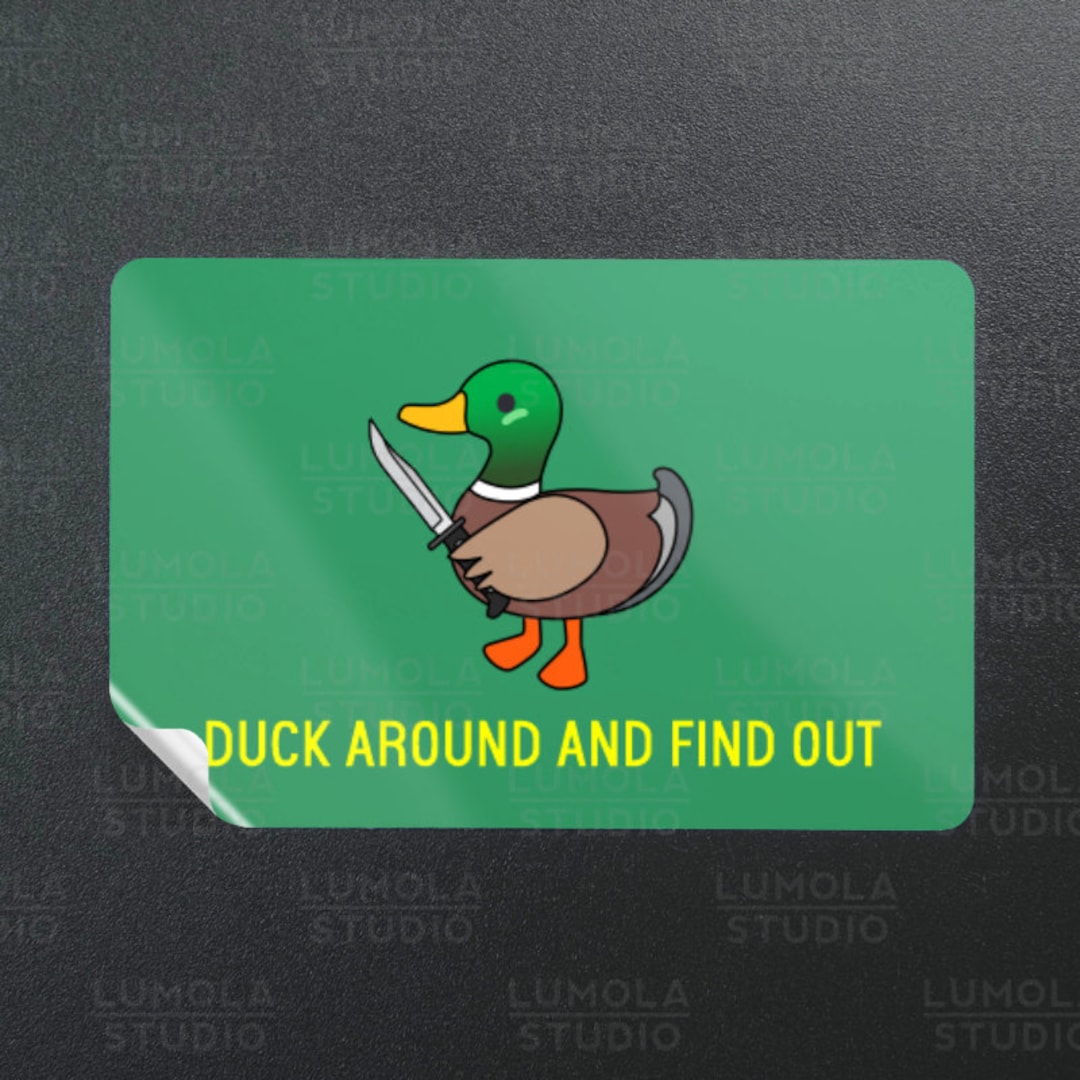 Duck Around and Find Out FAFO Meme Funny Parody Novelty Morale Sticker ...