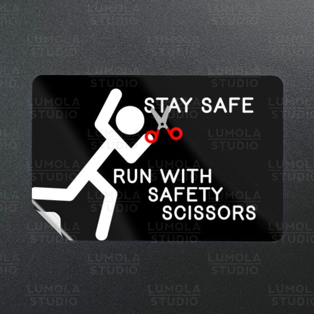 Stay Safe Run With Safety Scissors Funny Parody Novelty Morale Sticker ...