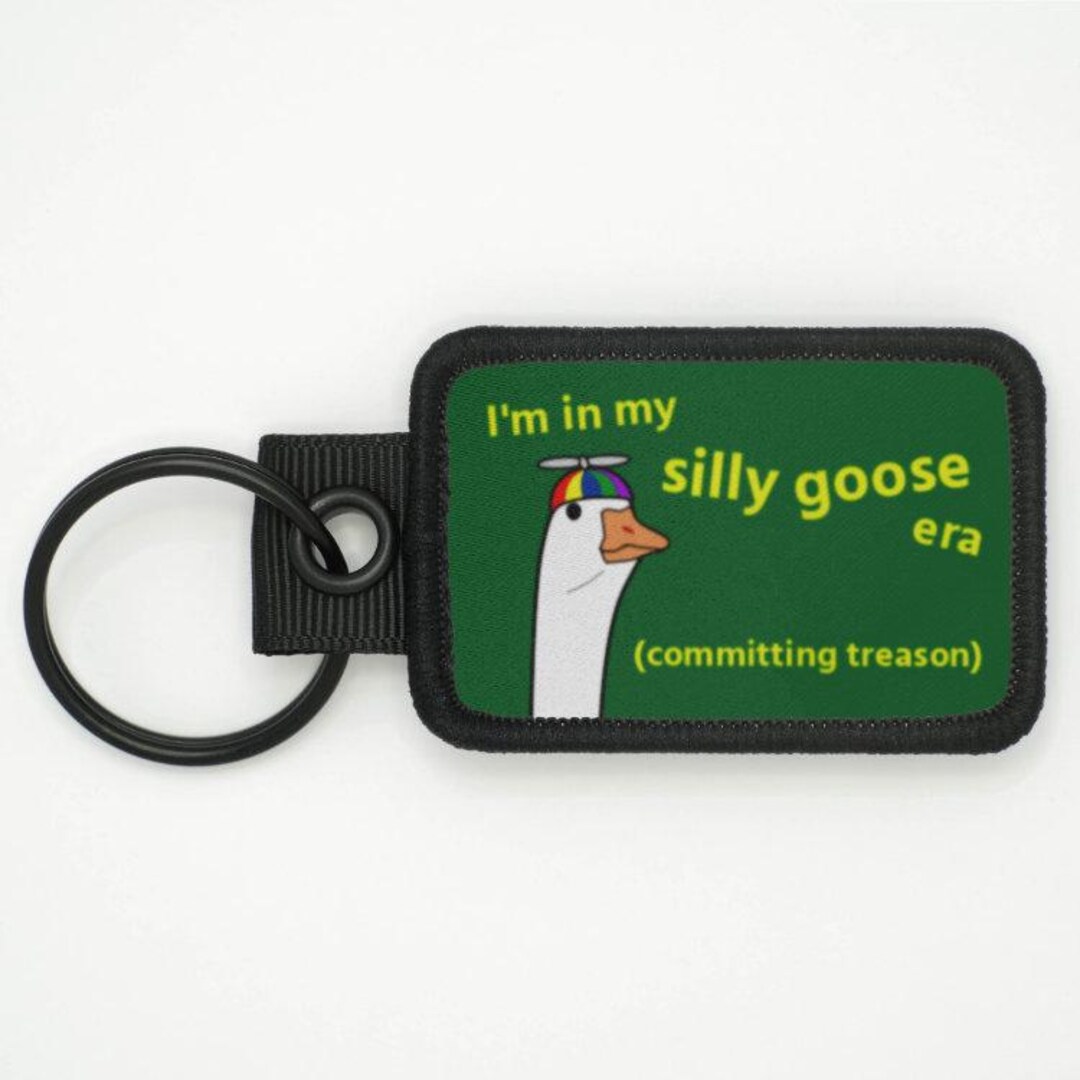 Silly Goose Era Treason Meme Funny Novelty Morale Keychain - Etsy