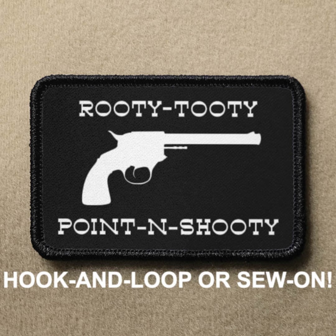 Rooty-tooty Point-n-shooty Meme Novelty Morale Patch - Hook and Loop or ...