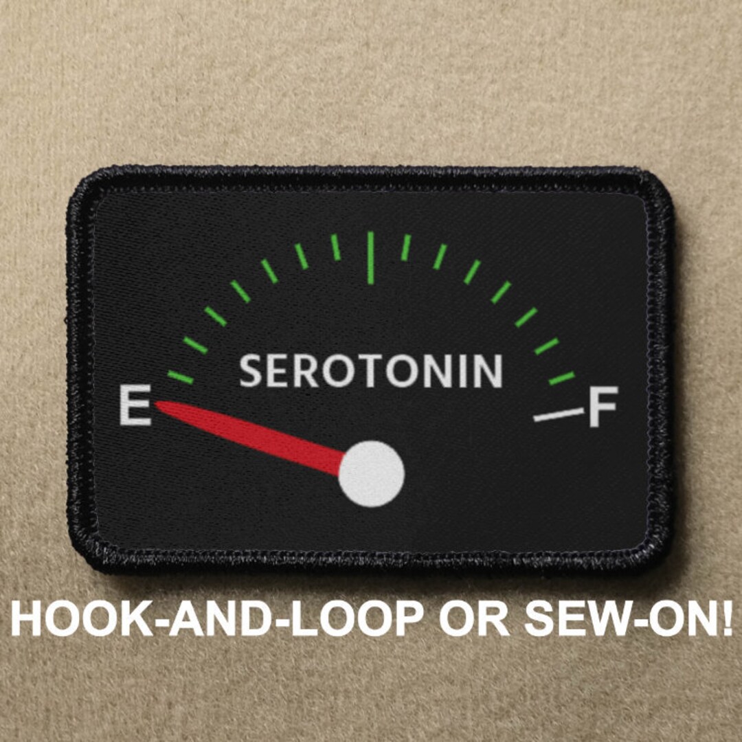 Serotonin Fuel Gauge Empty Meme Funny Novelty Morale Patch - Hook and ...