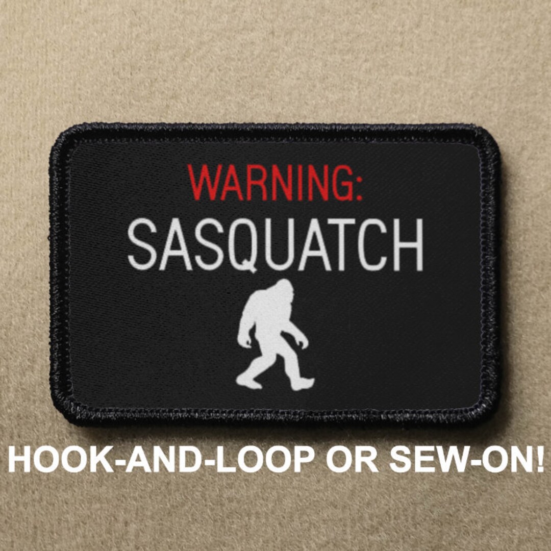 Warning Sasquatch Bigfoot Cryptid Meme Funny Novelty Morale Patch - Hook and Loop or Sew on ...