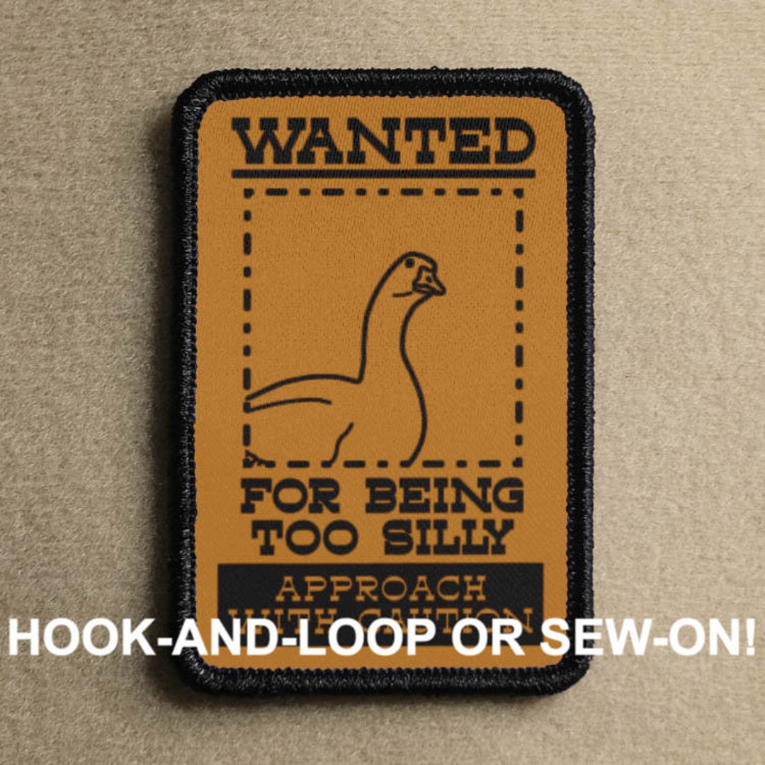 Silly Goose Wanted Poster Meme Novelty Morale Patch - Hook and Loop or Sew on - PATCHRIOT ...