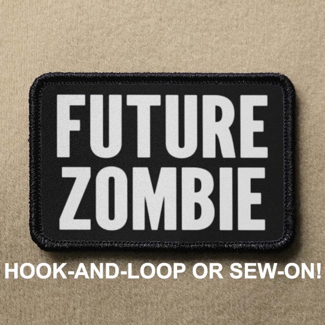 Future Zombie Undead Funny Meme Novelty Morale Patch - Hook and Loop or ...