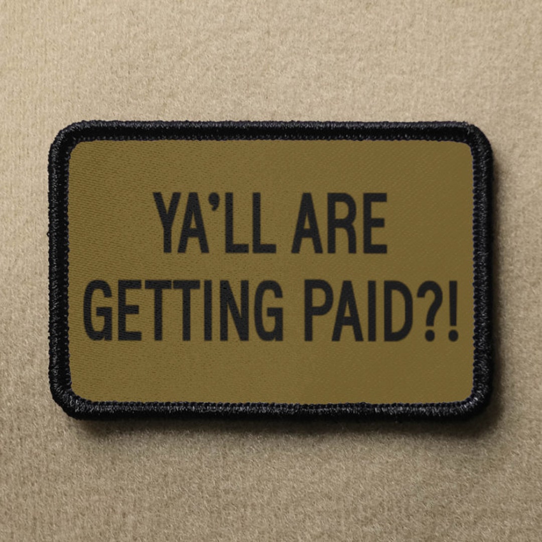 Yall Are Getting Paid Meme Funny Parody Novelty Hook and Loop Morale ...