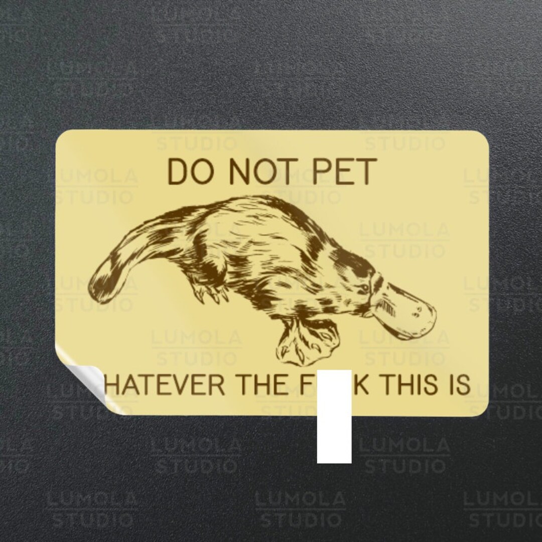 Do Not Pet Whatever Platypus National Parks Funny Parody Novelty Morale Sticker, Sticker ...