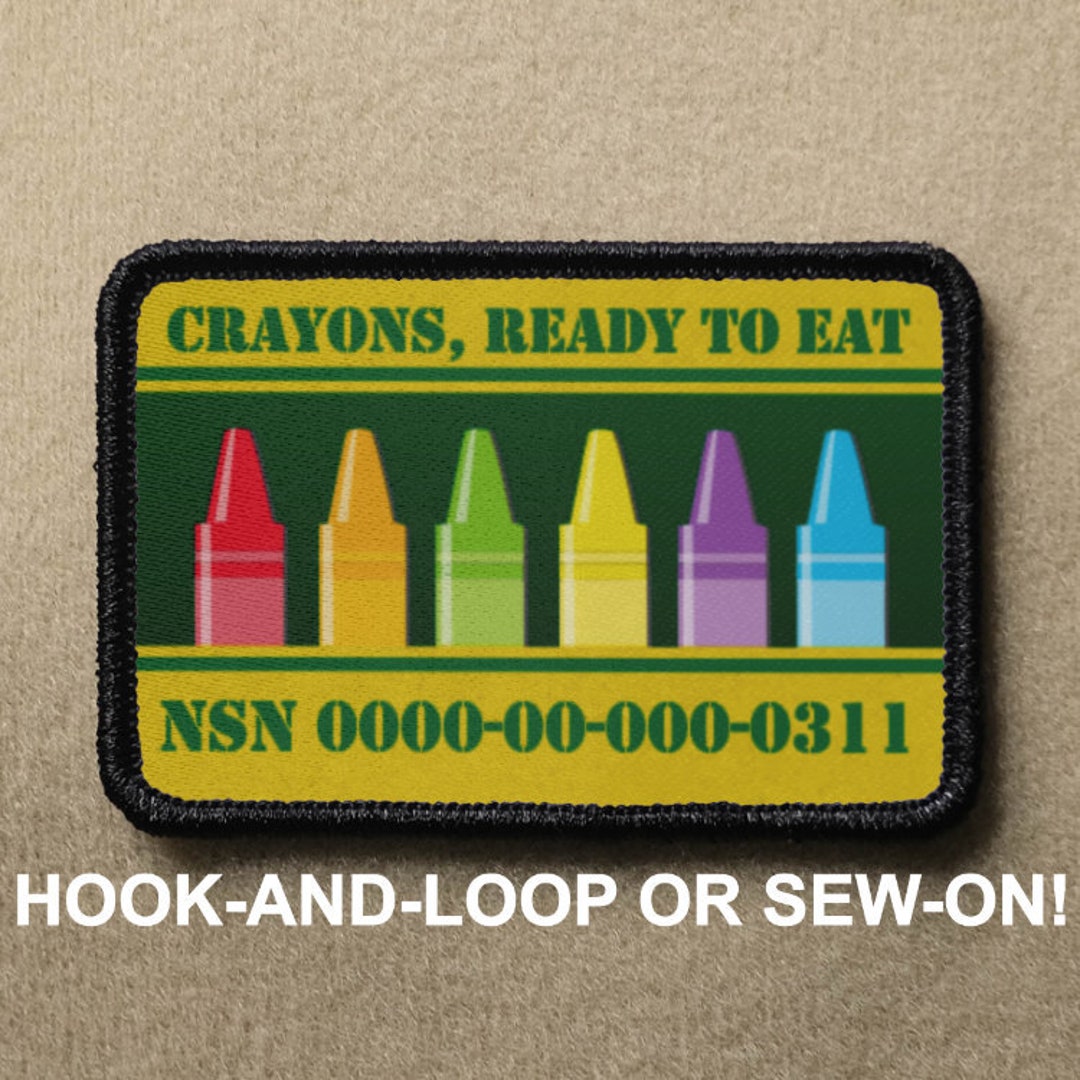 Crayons Ready to Eat MRE US Military Meme Novelty Morale Patch - Hook ...