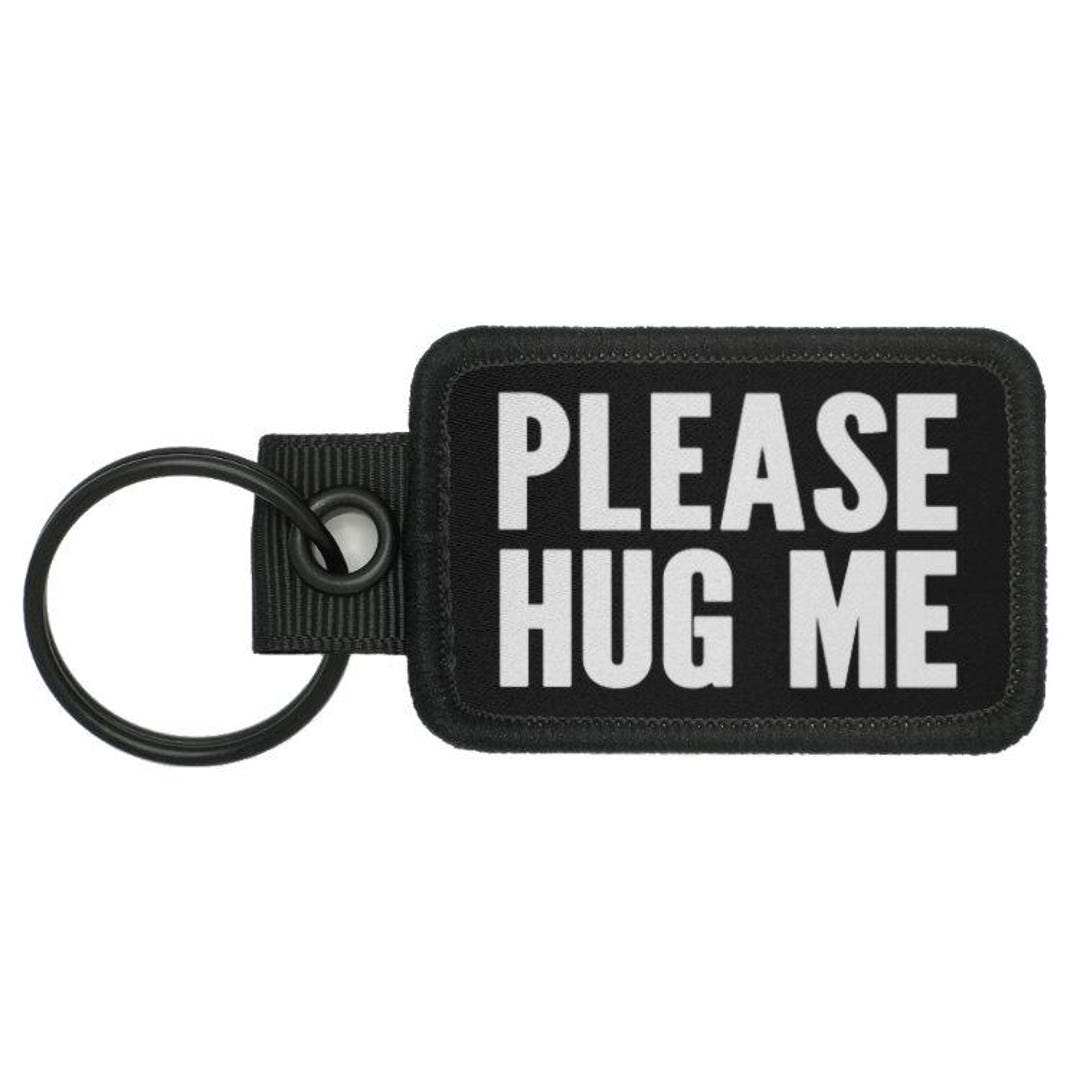 Please Hug Me Funny Meme Novelty Morale Keychain - Etsy
