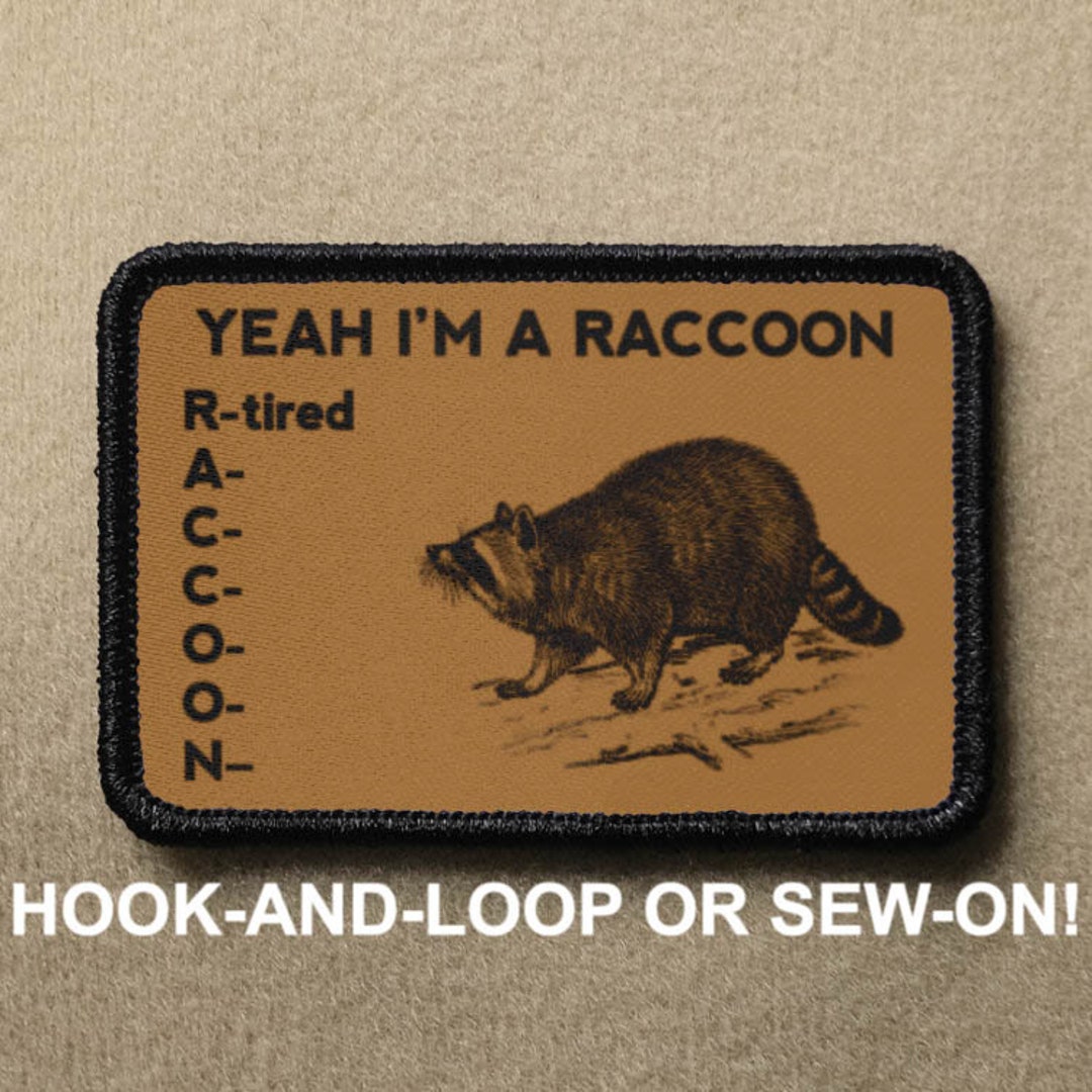 Yeah I'm A Raccoon Tired Funny Novelty Morale Patch - Hook and Loop or ...