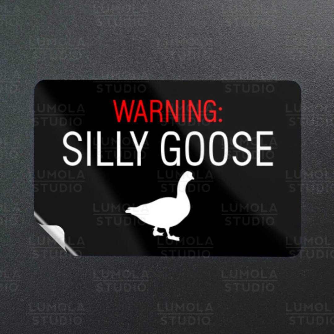 Silly Goose Warning #1 Meme Funny Parody Novelty Morale Sticker ...