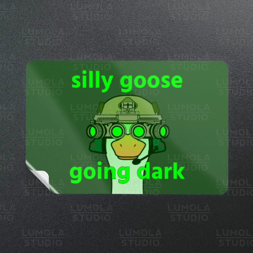 Silly Goose Going Dark Night Vision Goggles Operator Meme Funny Parody ...