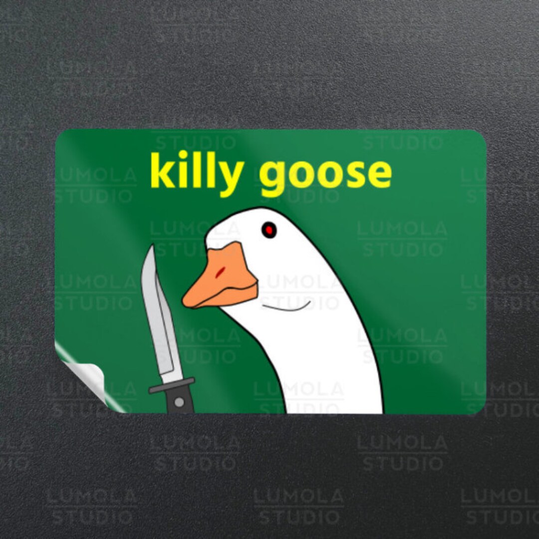 Silly Goose Killy Goose Funny Meme Parody Novelty Morale Sticker ...
