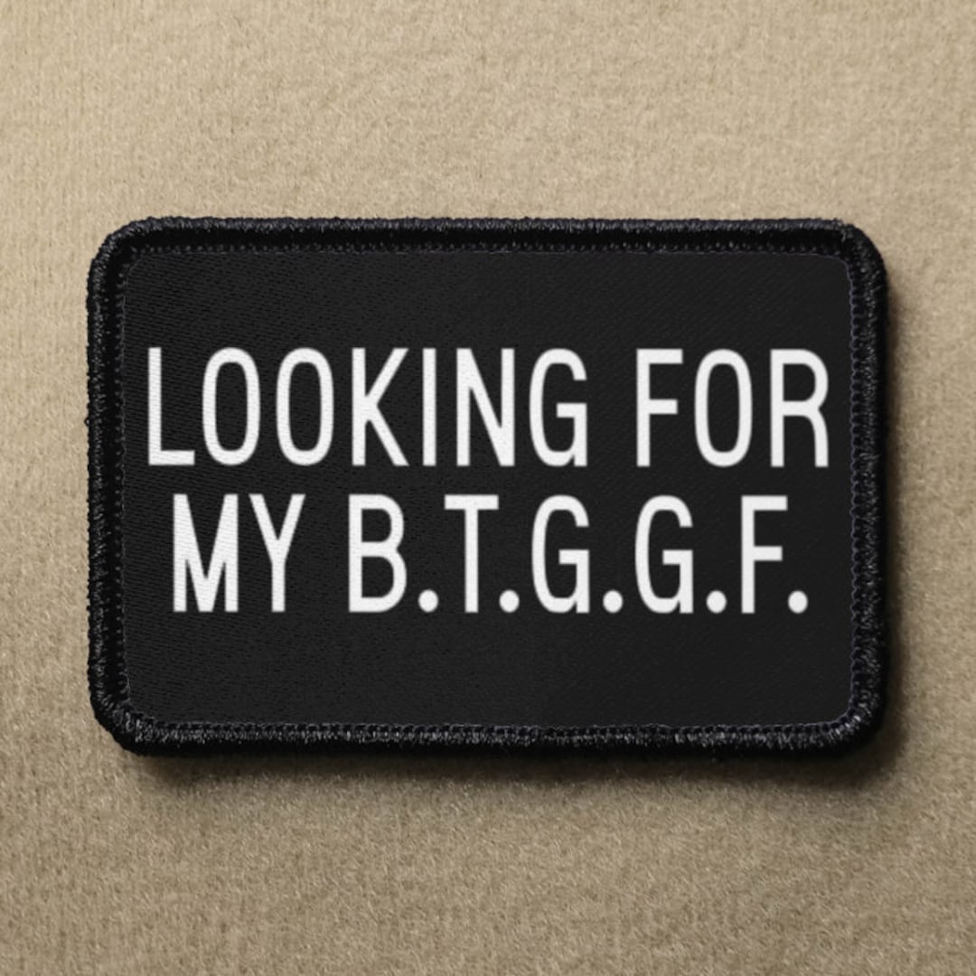 Looking for My BTGGF Meme Funny Parody Novelty Hook and Loop Morale ...