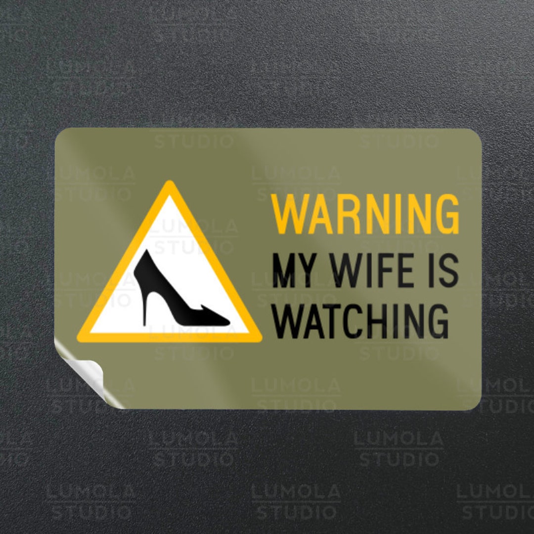 Warning My Wife is Watching Meme Funny Parody Novelty Morale Sticker ...