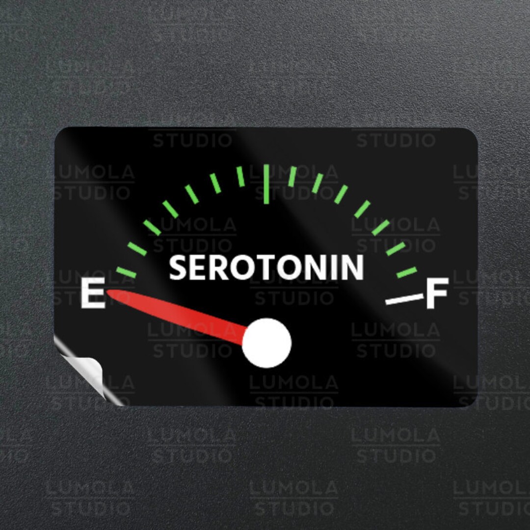 Serotonin Fuel Gauge Empty Meme Funny Parody Novelty Morale Sticker ...