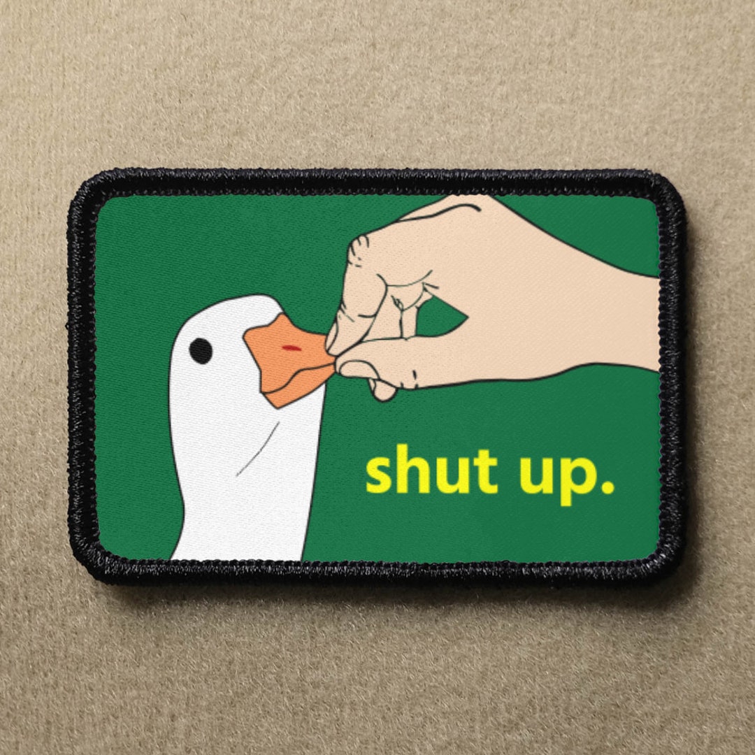 Silly Goose Shut up Meme Parody Novelty Hook and Loop Morale - Etsy