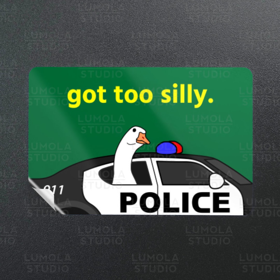 Silly Goose Got Too Silly #1 Meme Funny Parody Novelty Morale Sticker ...