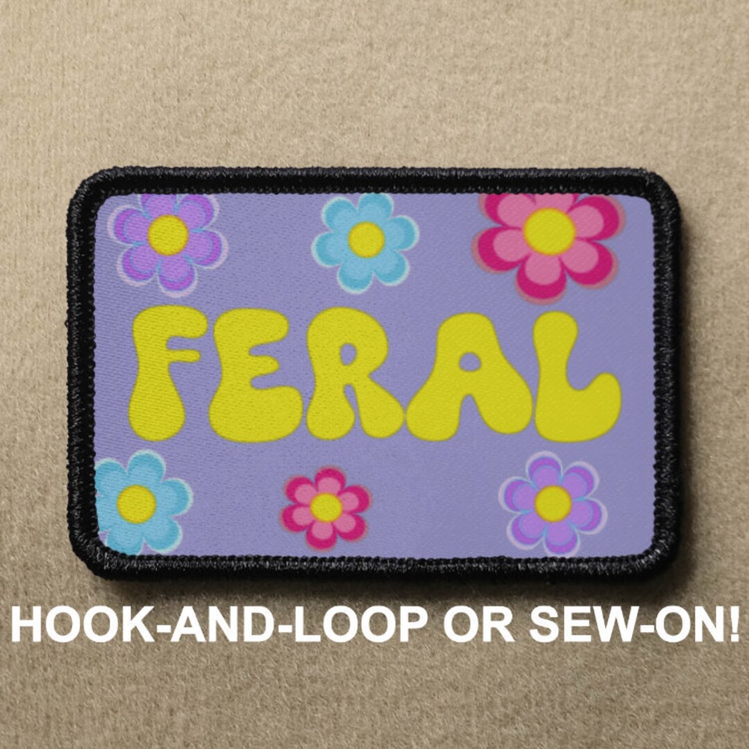 Feral Flowery Hippie Meme Funny Novelty Morale Patch - Hook and Loop or ...