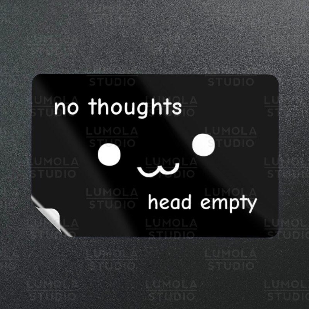 No Thoughts Head Empty Meme Funny Parody Novelty Morale Sticker ...