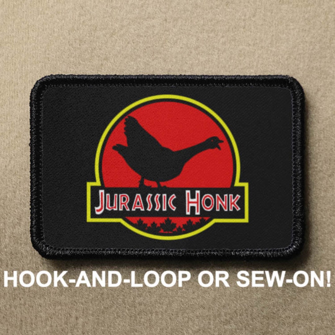 Jurassic Honk Silly Goose Meme Novelty Morale Patch - Hook and Loop or ...