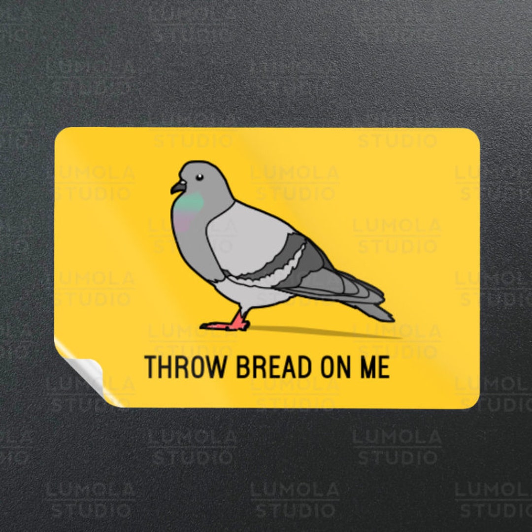 Throw Bread on Me Pigeon Dont Don't Tread on Me DTOM Gadsden Funny ...