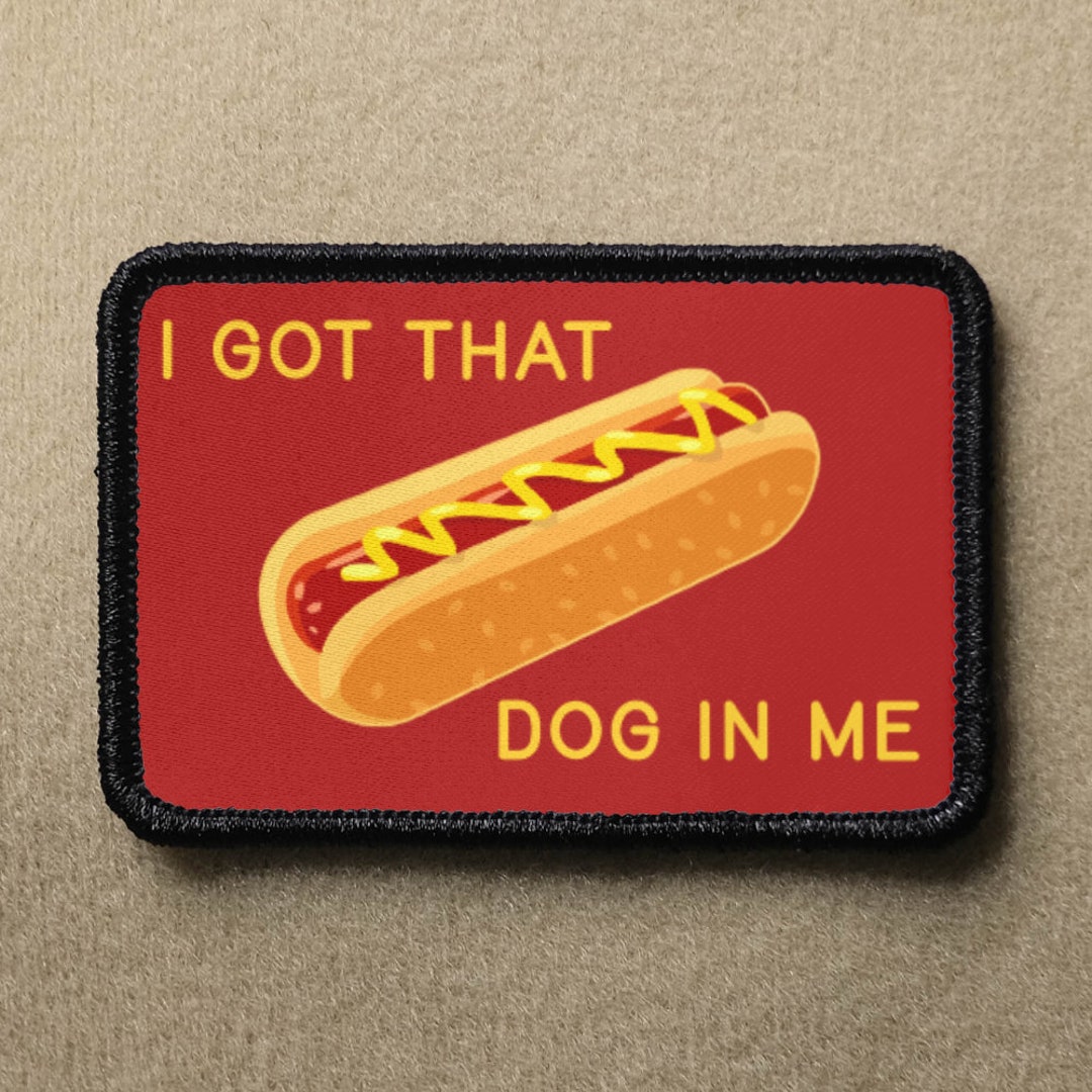 I Got That Dog in Me Hot Dog Sausage Glizzy Funny Parody Novelty Hook ...