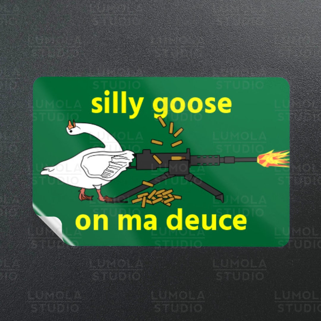 Silly Goose on Ma Deuce M2 Heavy 50 Cal Meme Funny Parody Novelty ...