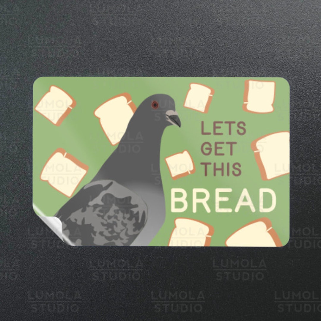 Lets Get This Bread Pigeon Meme Funny Parody Novelty Morale Sticker ...